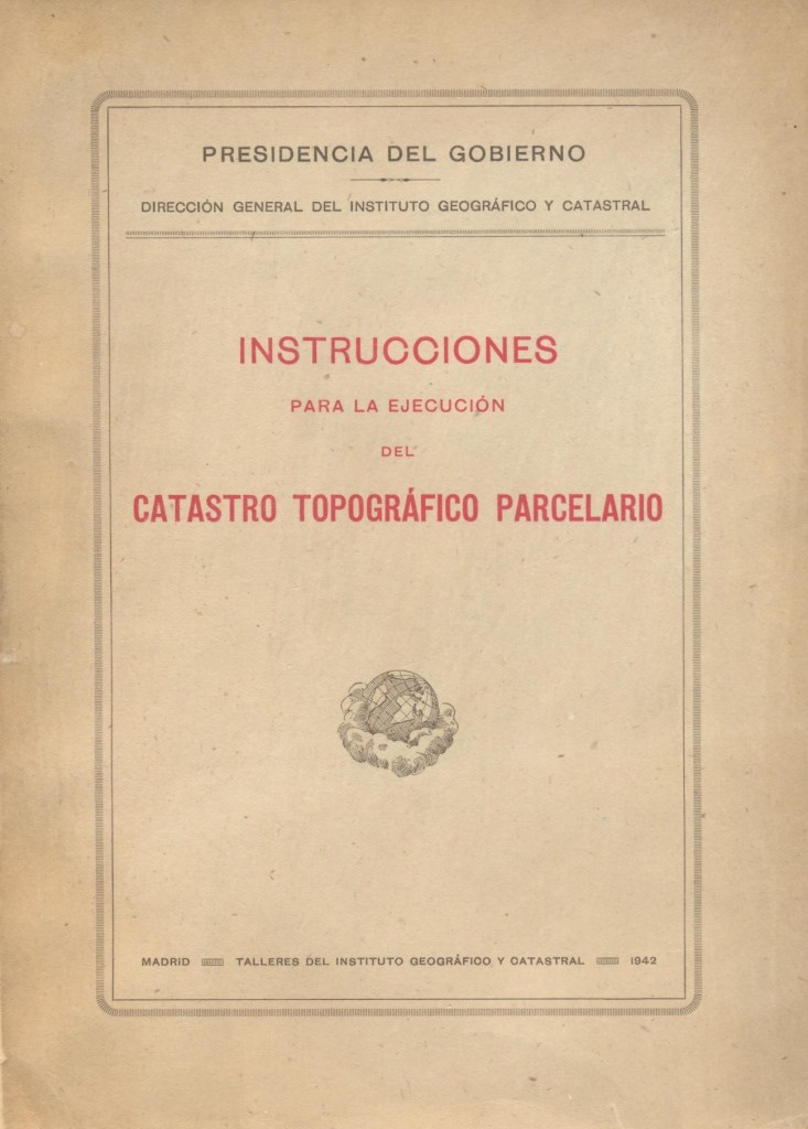 Las Instrucciones para la ejecución del Catastro Topográfico Parcelario ...